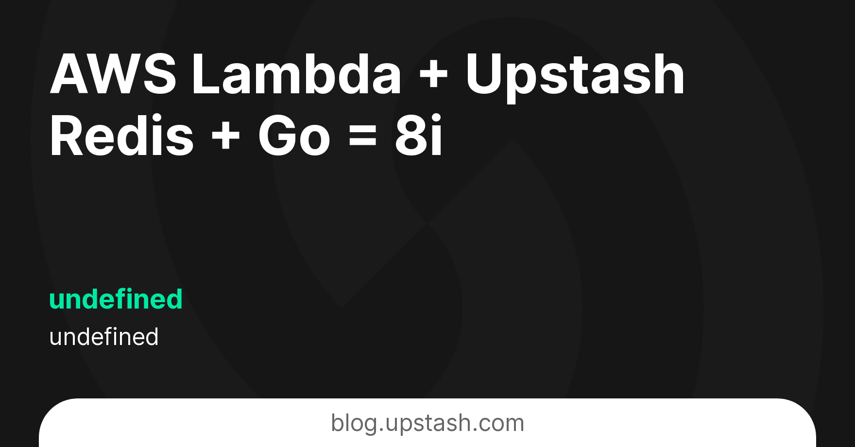 Aws Lambda Upstash Redis Go 🚀 ️ Upstash Blog